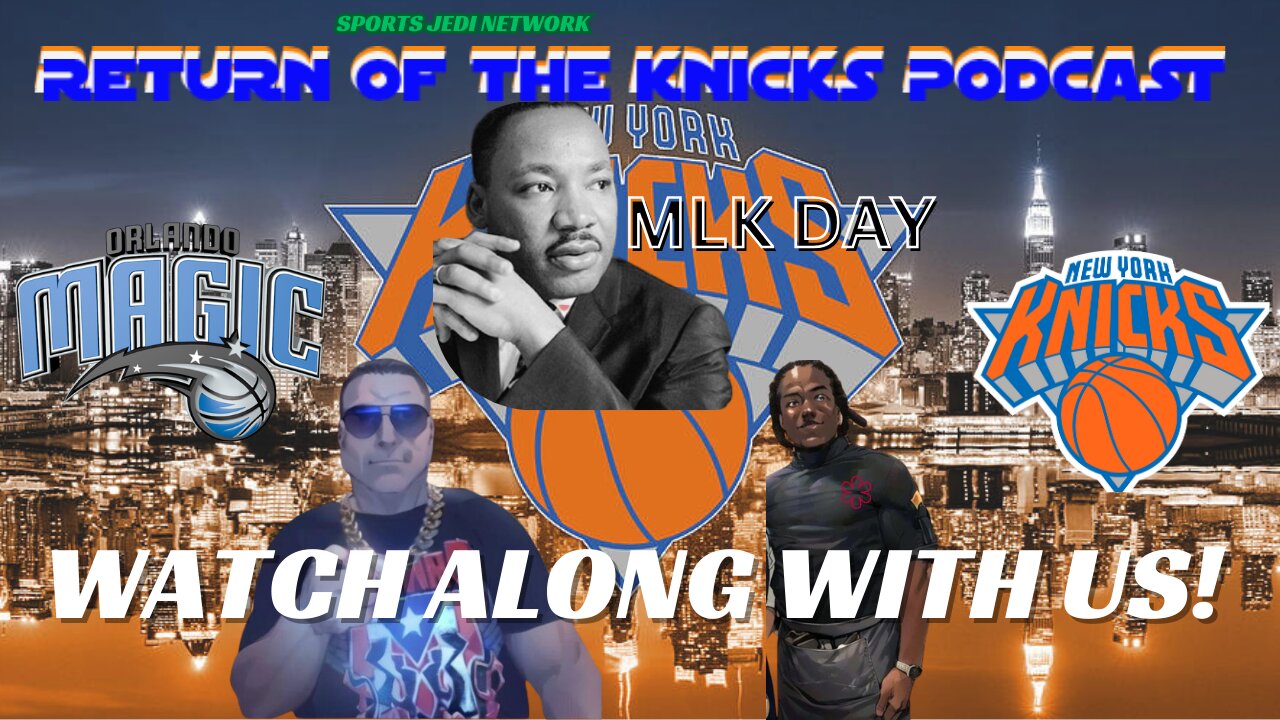 🏀Live Watch Along NY Knicks Vs Orlando Magic On Martin Luther King Day ...