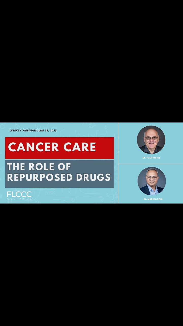 FLCCC Cancer Care the Role of Repurposed Drugs Drs Marik and Syed 6-28-2023