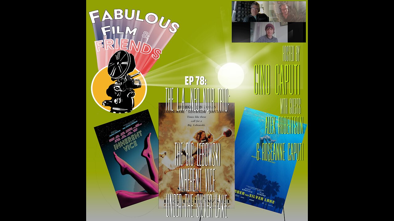 FFF Ep. #78 - The LA Neo Noir Trilogy: Big Lebowski, Inherent Vice ...