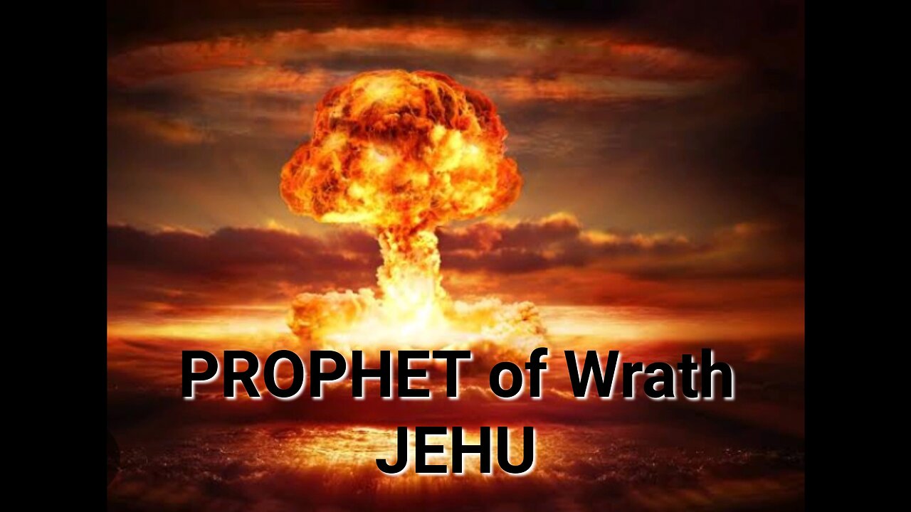 PROPHET of Wrath JEHU!