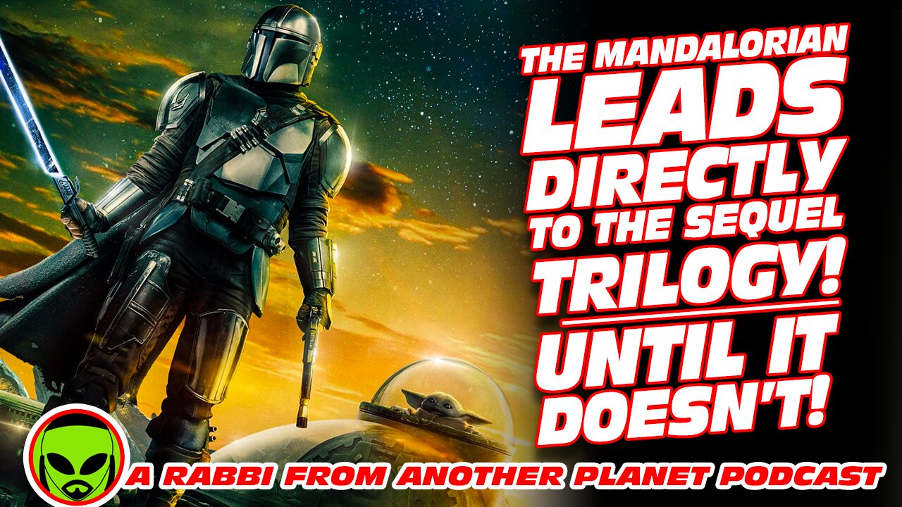 The Mandalorian Leads Directly to the Star Wars Sequel Trilogy…until it ...