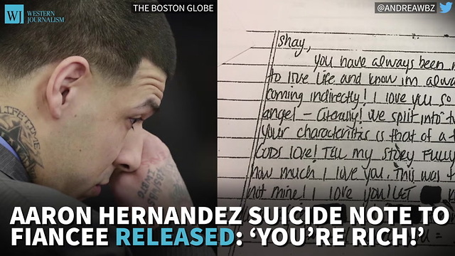 Aaron Hernandez Suicide Note To Fiancee Released: ‘You’re Rich!’
