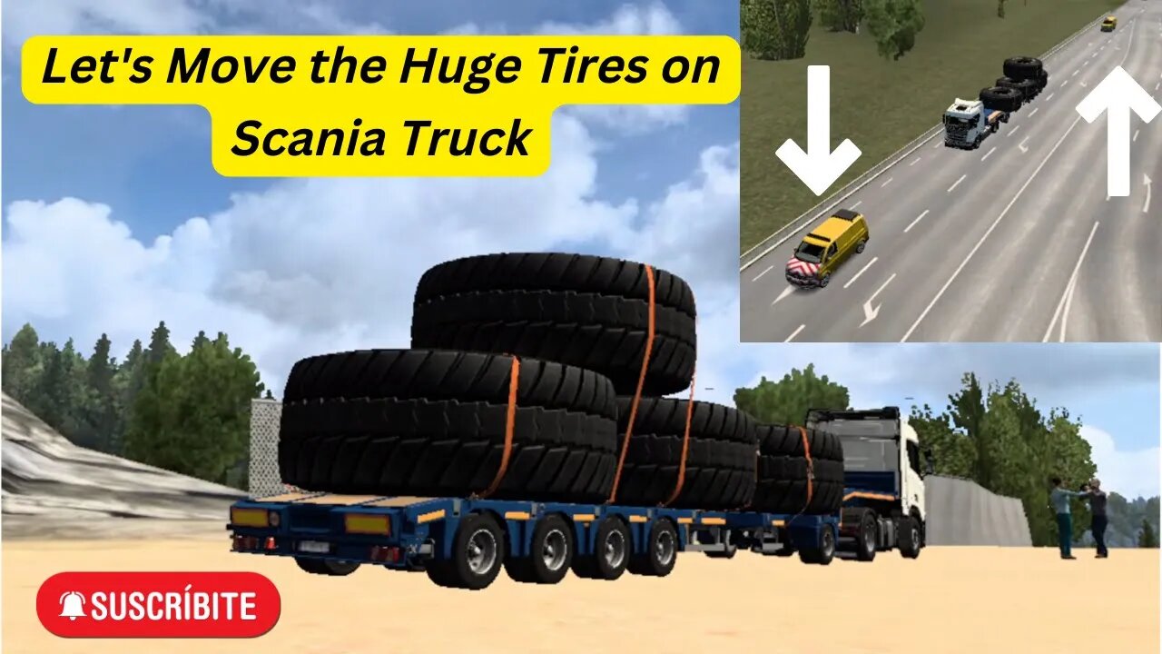 Let's move Huge Tires on a Scania Truck in the Euro Truck Simulator ...
