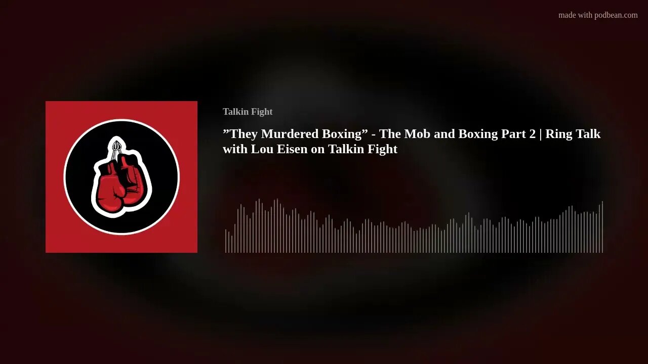 ”They Murdered Boxing” - The Mob and Boxing Part 2 | Ring Talk with Lou ...