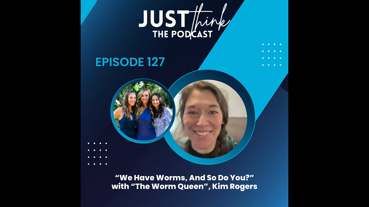Episode 127: "We have worms, and so do you?" with Kim Rogers, "The Worm ...