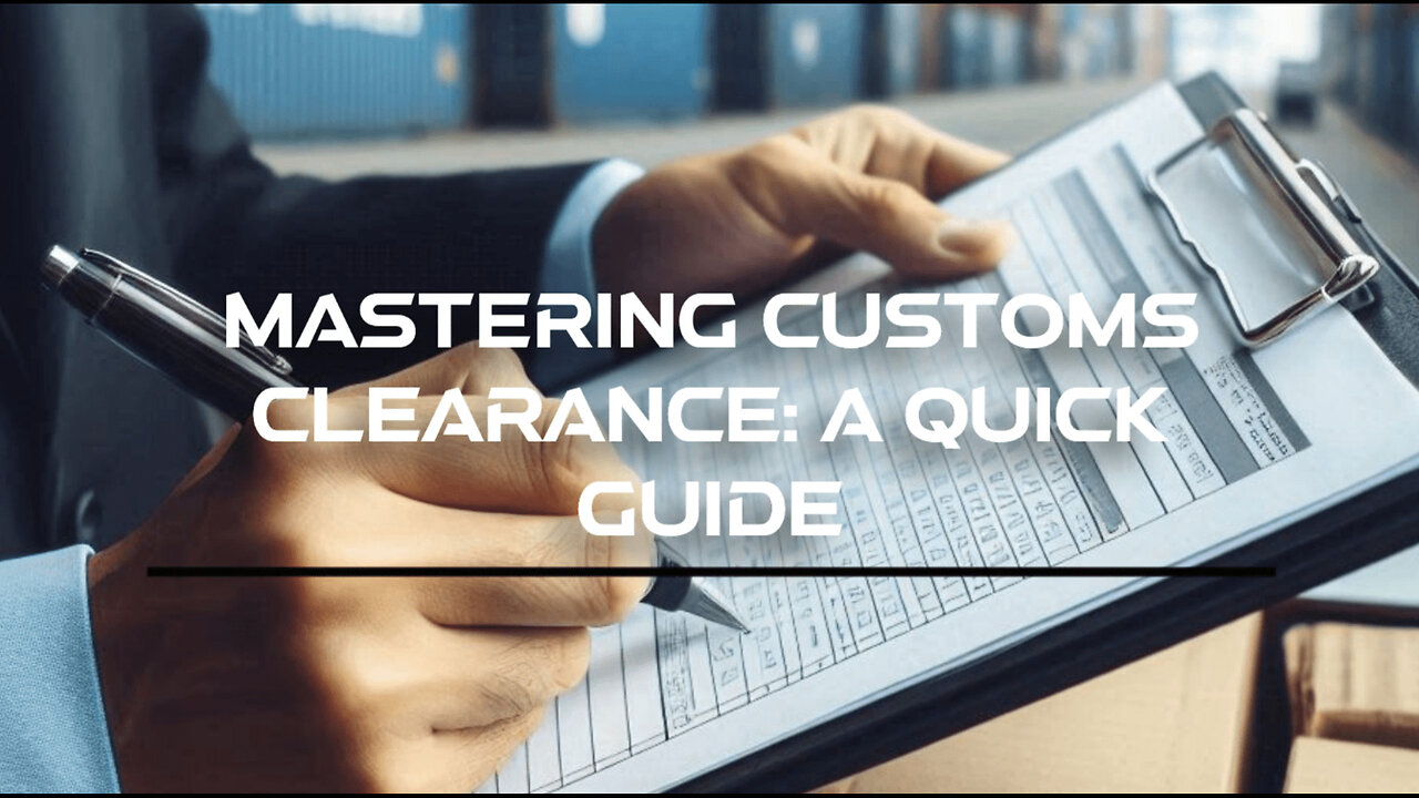Demystifying Customs Clearance: Navigating the International Trade Maze Demystifying Customs Clearance: Navigating the International Trade Maze