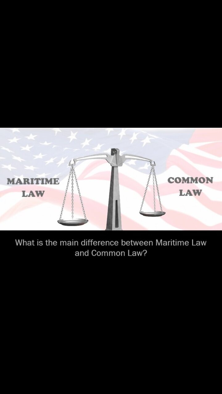 COMMON LAW VS MARITIME ADMIRALTY LAW - REVEALED