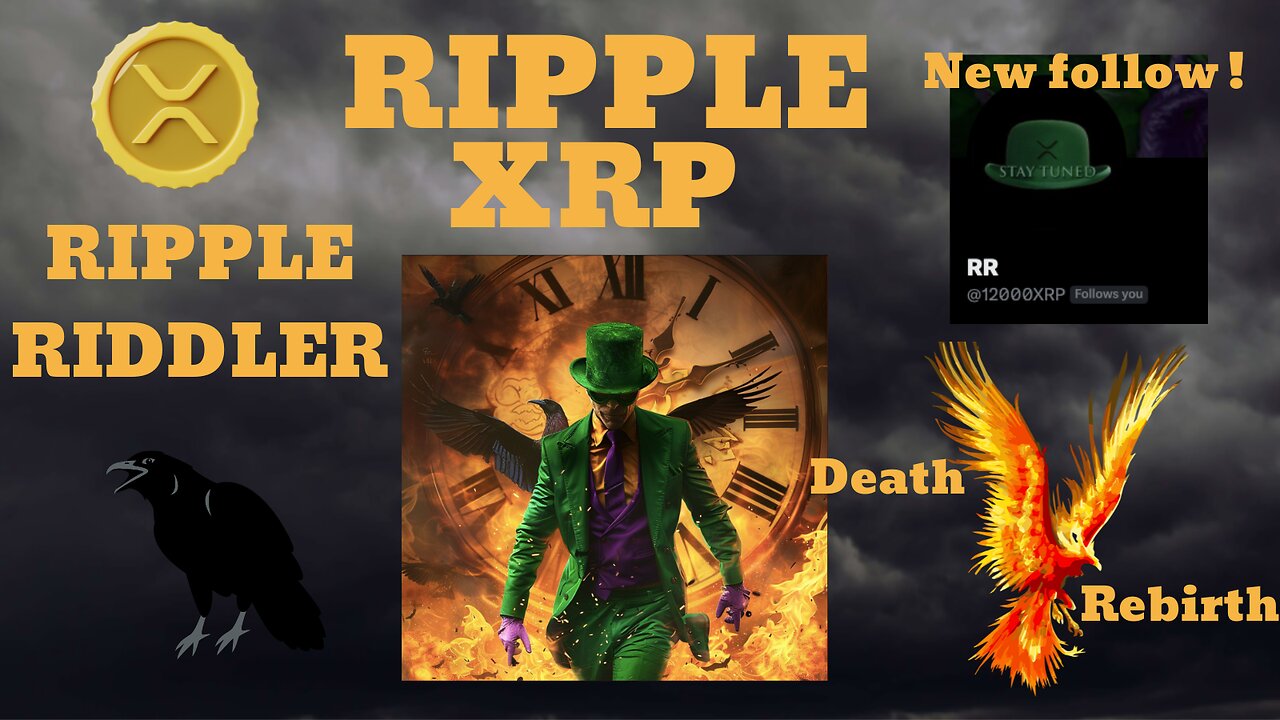 ⚠️🇺🇸 XRP 2024 - The Ripple Riddler - The crow, death and rebirth. New ...