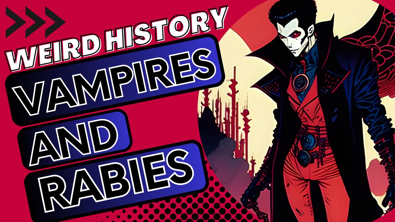 Weird History | Vampire Epidemic | Were people who had rabies actually ...