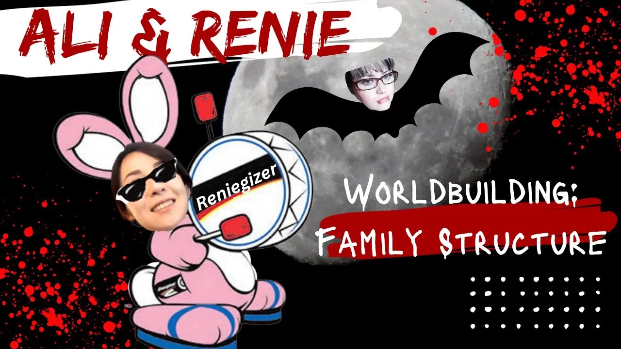 Ali & Renie: BUILDING WORLDS- Family Structures