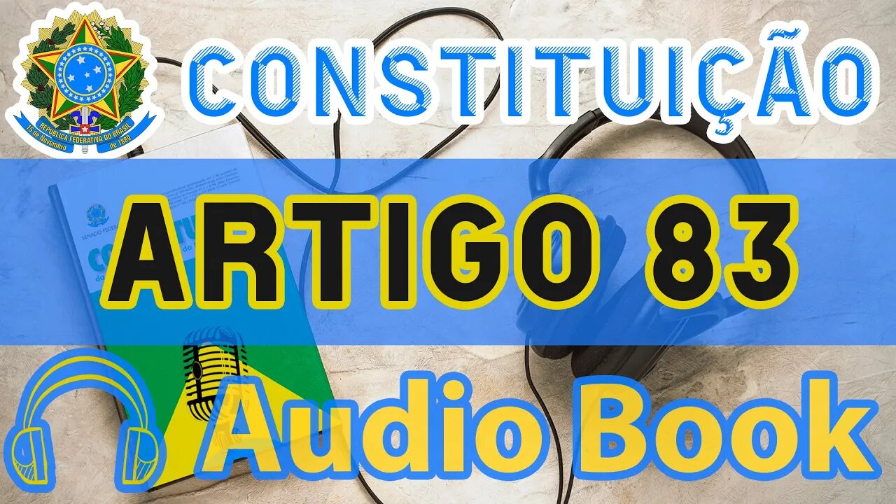 Artigo 83 DA CONSTITUIÇÃO FEDERAL - Audiobook e Lyric Video Atualizados ...