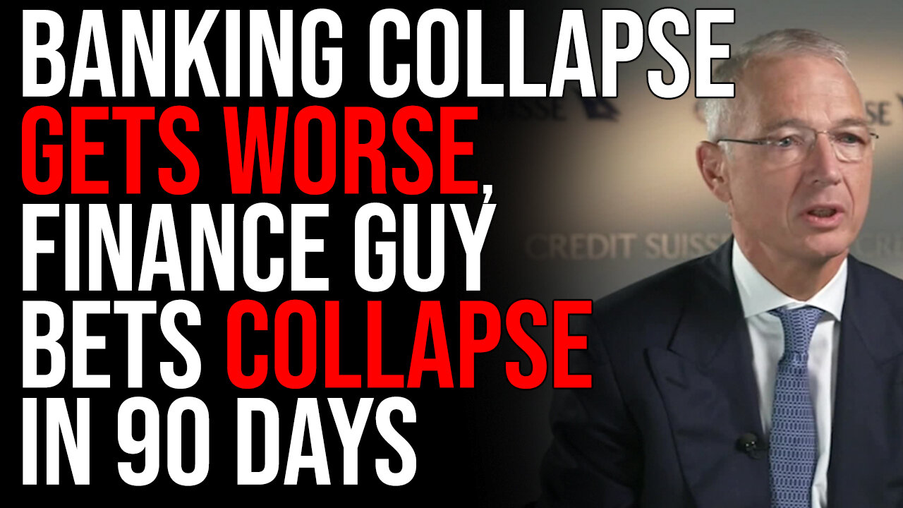 Banking Collapse GETS WORSE, Finance Guy Bets Major Collapse In 90 Days ...