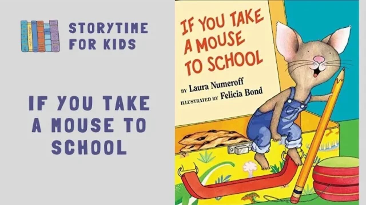 If You Take A Mouse To School • Laura Numeroff • Felicia Bond ...