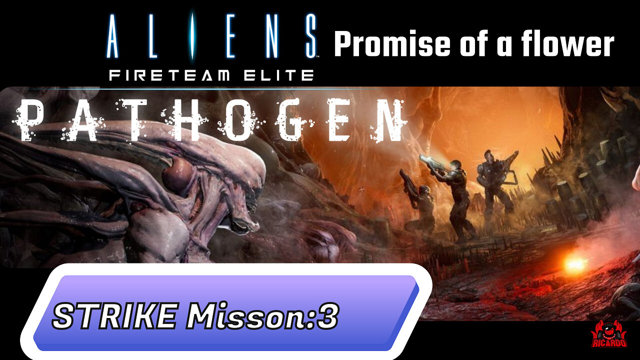 ALIENS - Fireteam Elite Pathogen DLC// Mission 3 - PROMISE OF A FLOWER ...