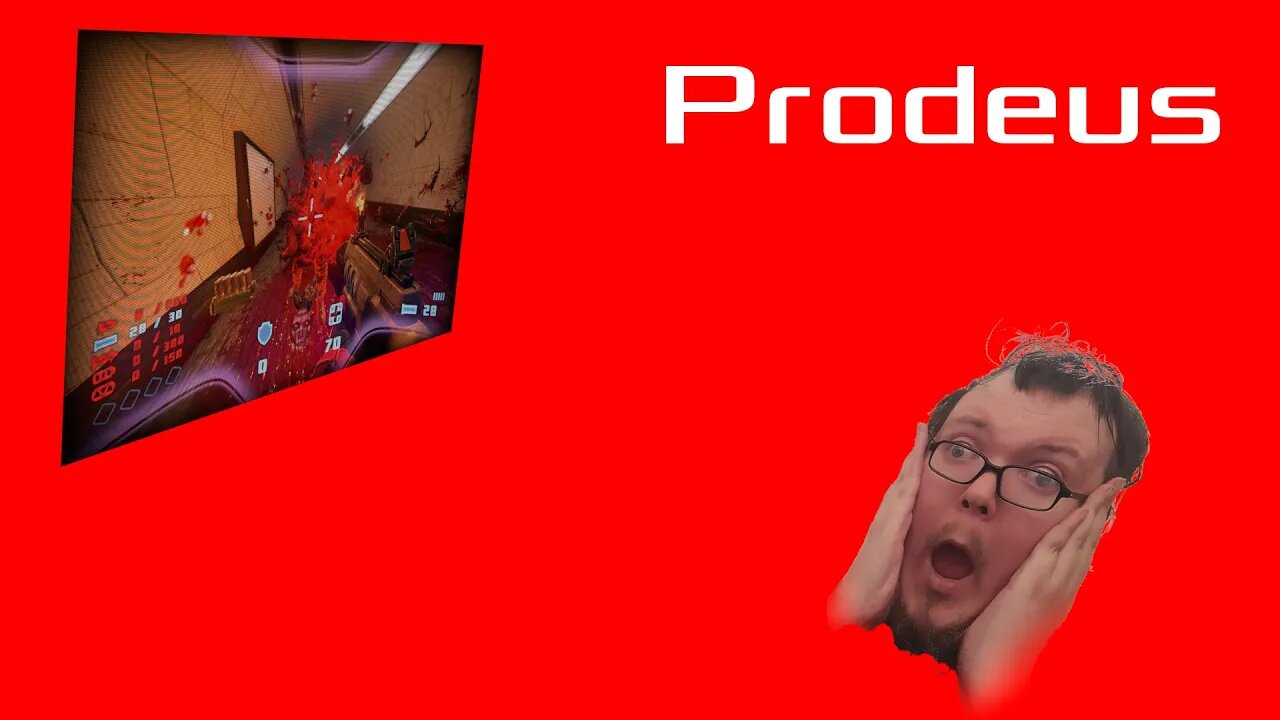 Prodeus because I'm out for blood and @Markiplier doesn't want to ...