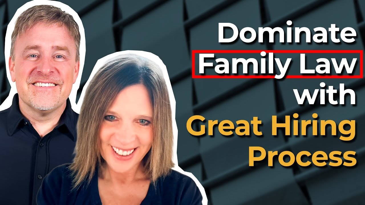 Dominate Family Law Using a Great Hiring Process with Robin Esch