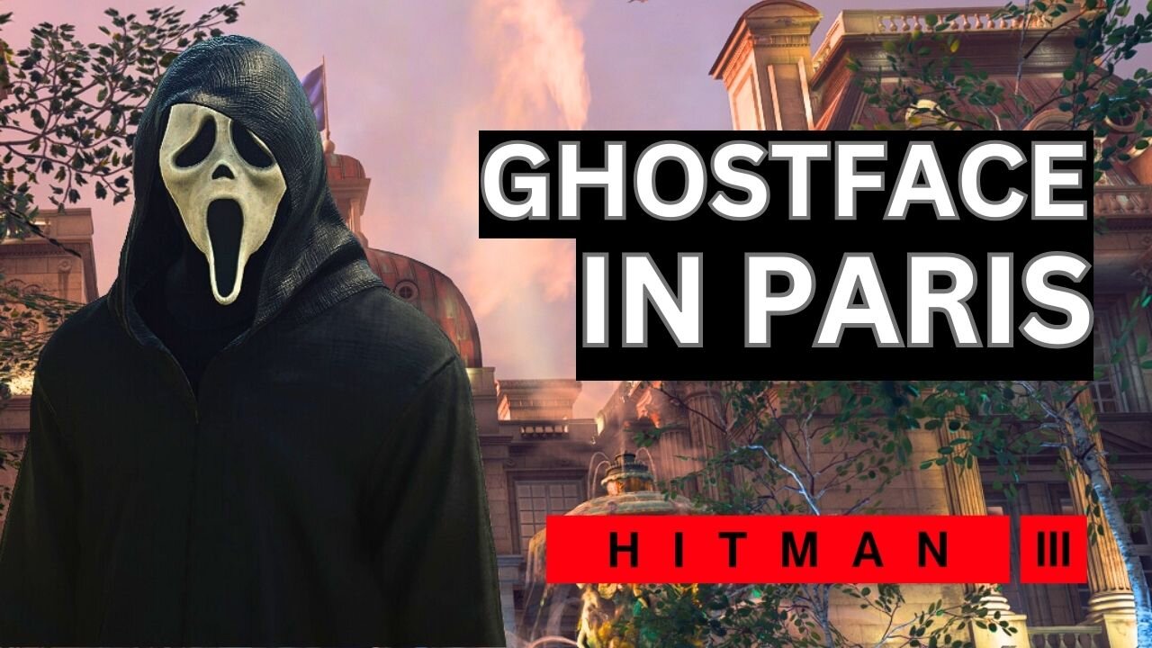 ASSASSINATING TARGETS AS GHOSTFACE:HITMAN 3 CHALLENGE