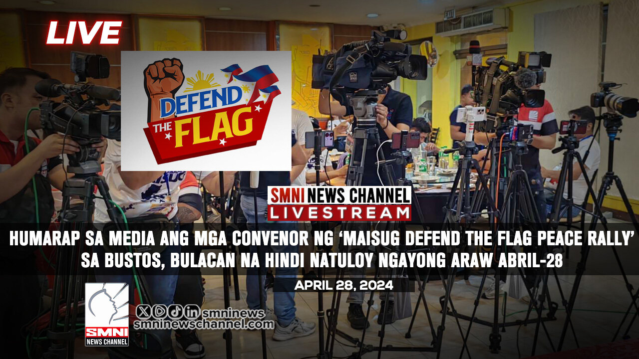 LIVE: Humarap sa media ang mga convenor ng ‘MAISUG Defend the Flag ...
