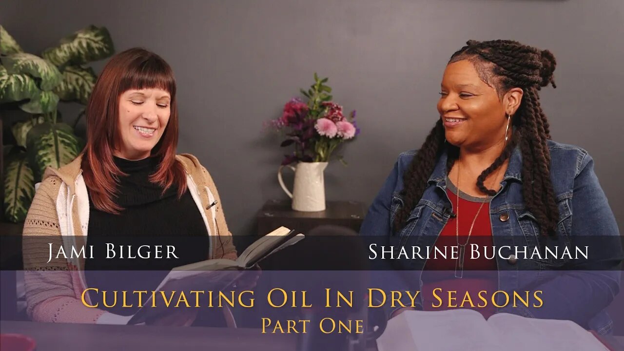 Cultivating Oil In Dry Seasons - Part 1 - Sharine Buchanan & Jami ...
