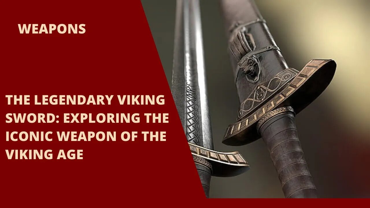 The Legendary Viking Sword Exploring the Iconic Weapon of the Viking ...