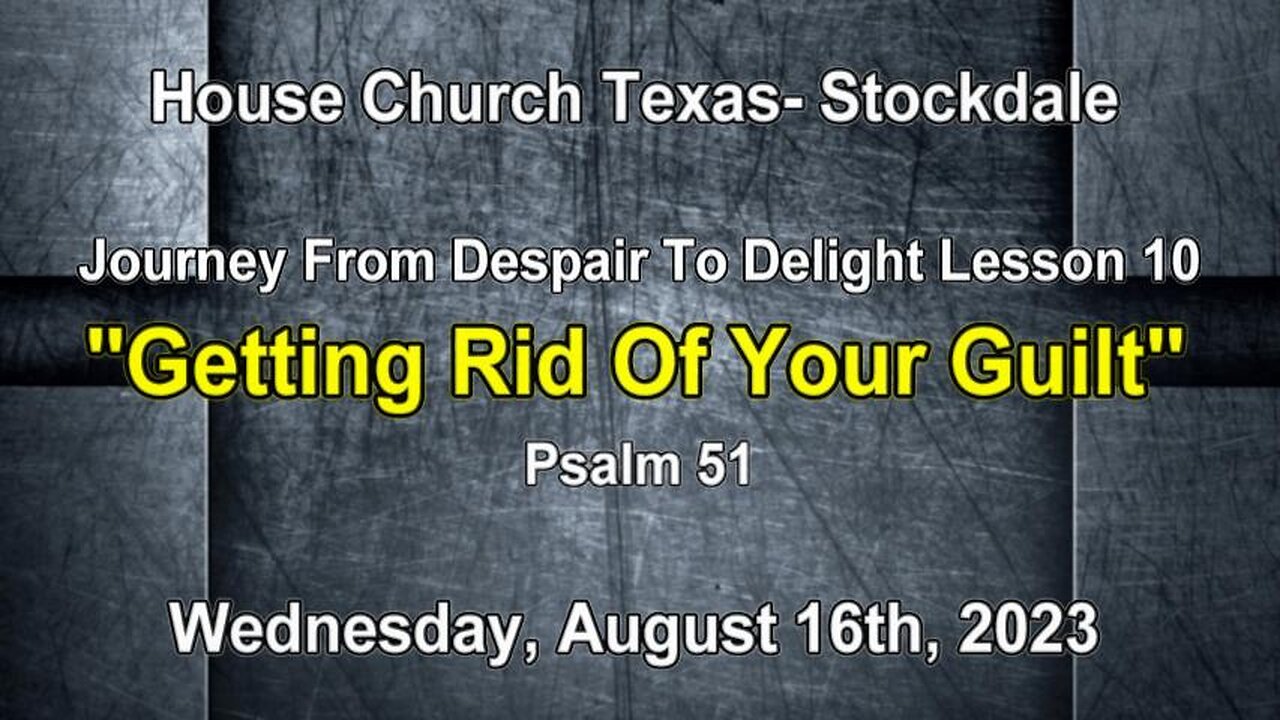 Journey From Despair To Delight Lesson 10 -Getting Rid Of Your Guilt ...