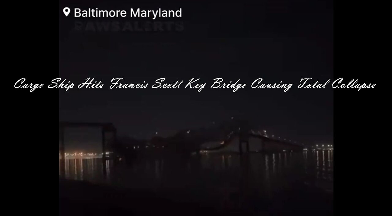 Cargo Ship Hits Francis Scott Key Bridge Causing Total Collapse