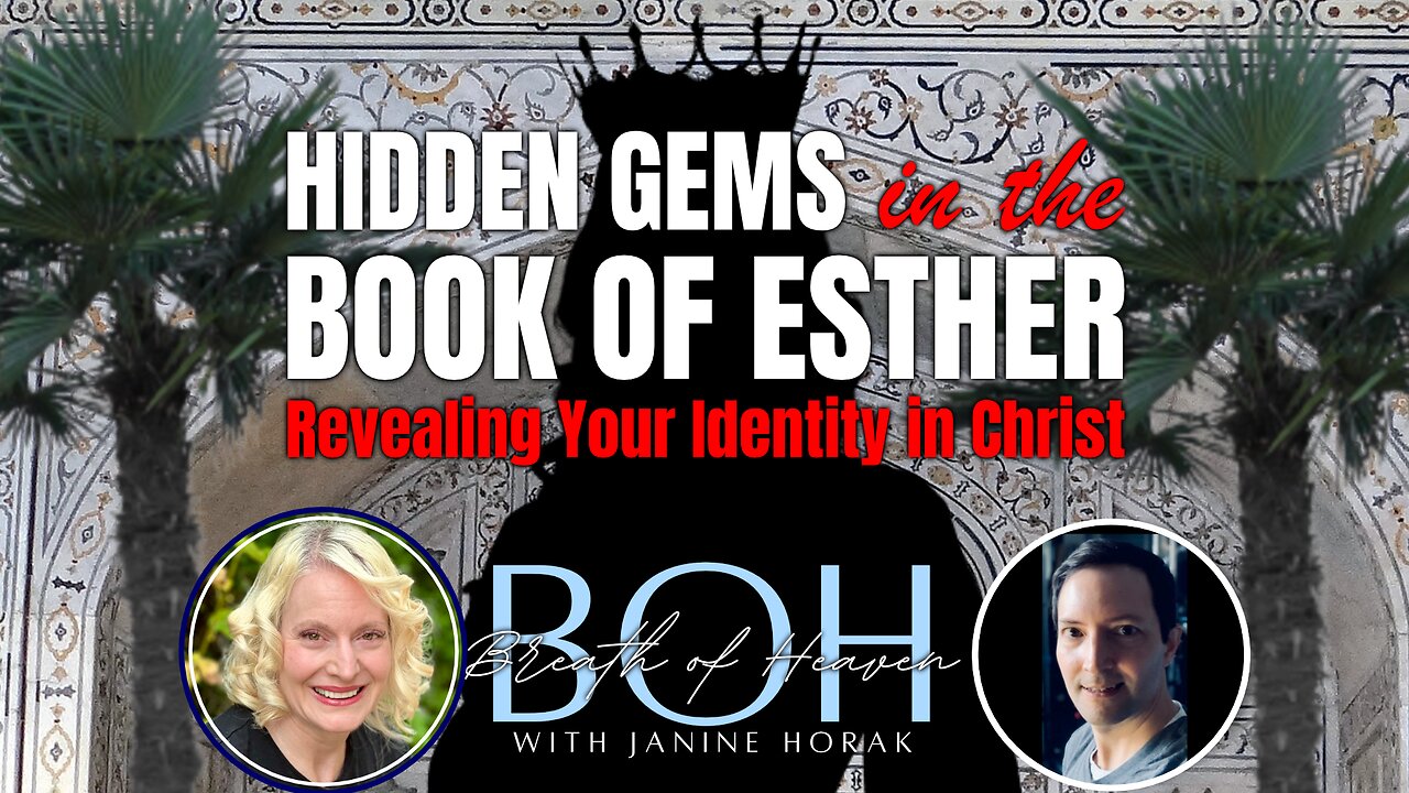 Hidden Gems in the Book of Esther | Breath of Heaven