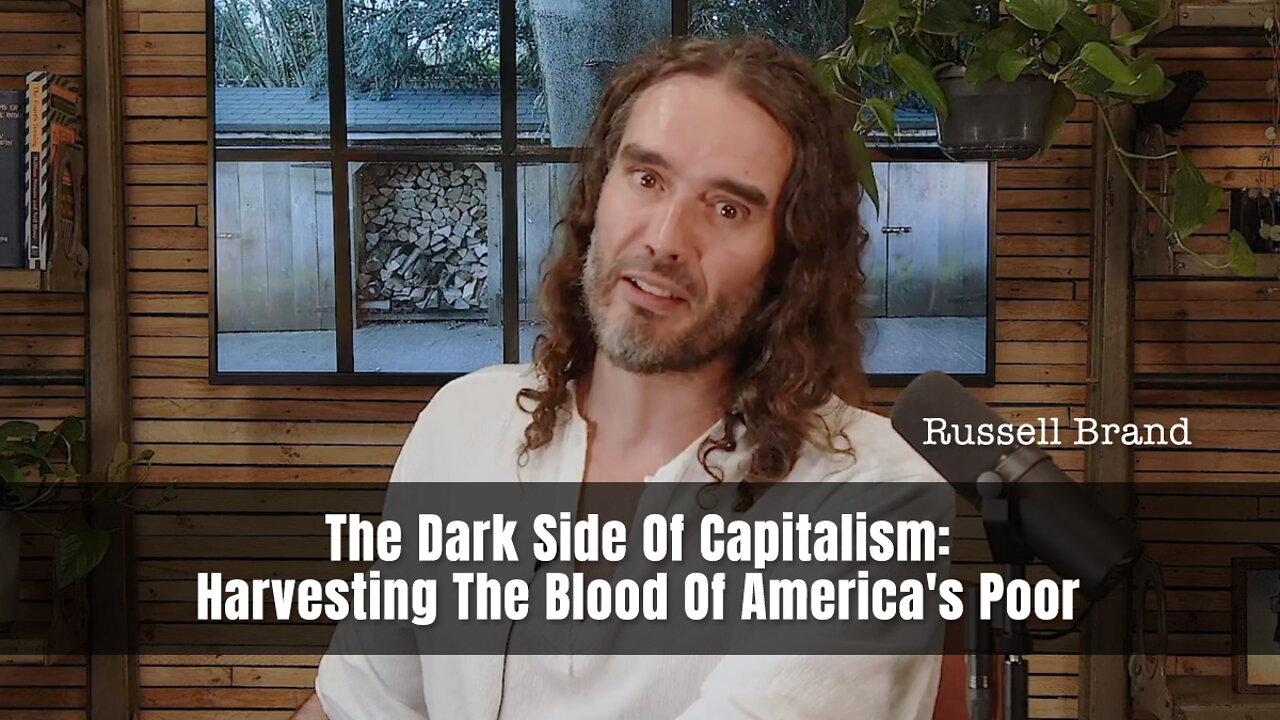 The Dark Side Of Capitalism: Harvesting The Blood Of America's Poor