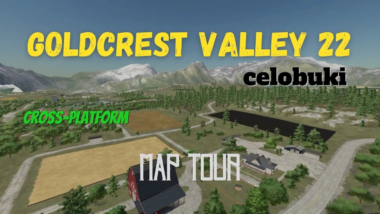 Goldcrest Valley 22 / Map Tour / celobuki / FS22 / LockNutz / Cross ...