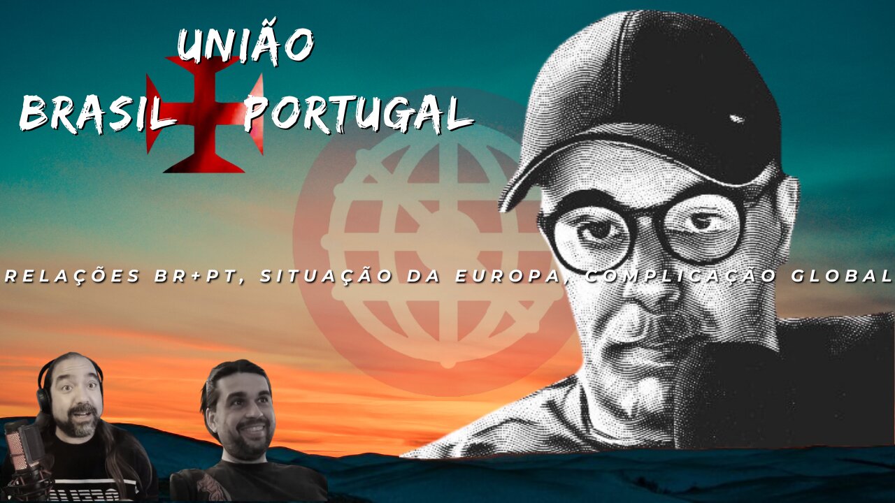 União Brasil Portugal - Relação Br+Pt, Situação da Europa, Complicação ...