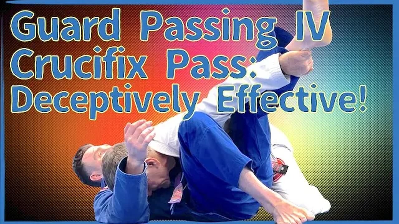 Guard Passing IV: Crucifix Pass: Deceptively Effective -- Training with ...