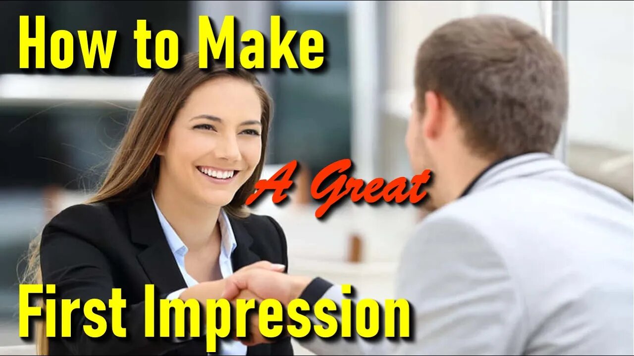 Effective strategies for a great first impression | How to make a great ...