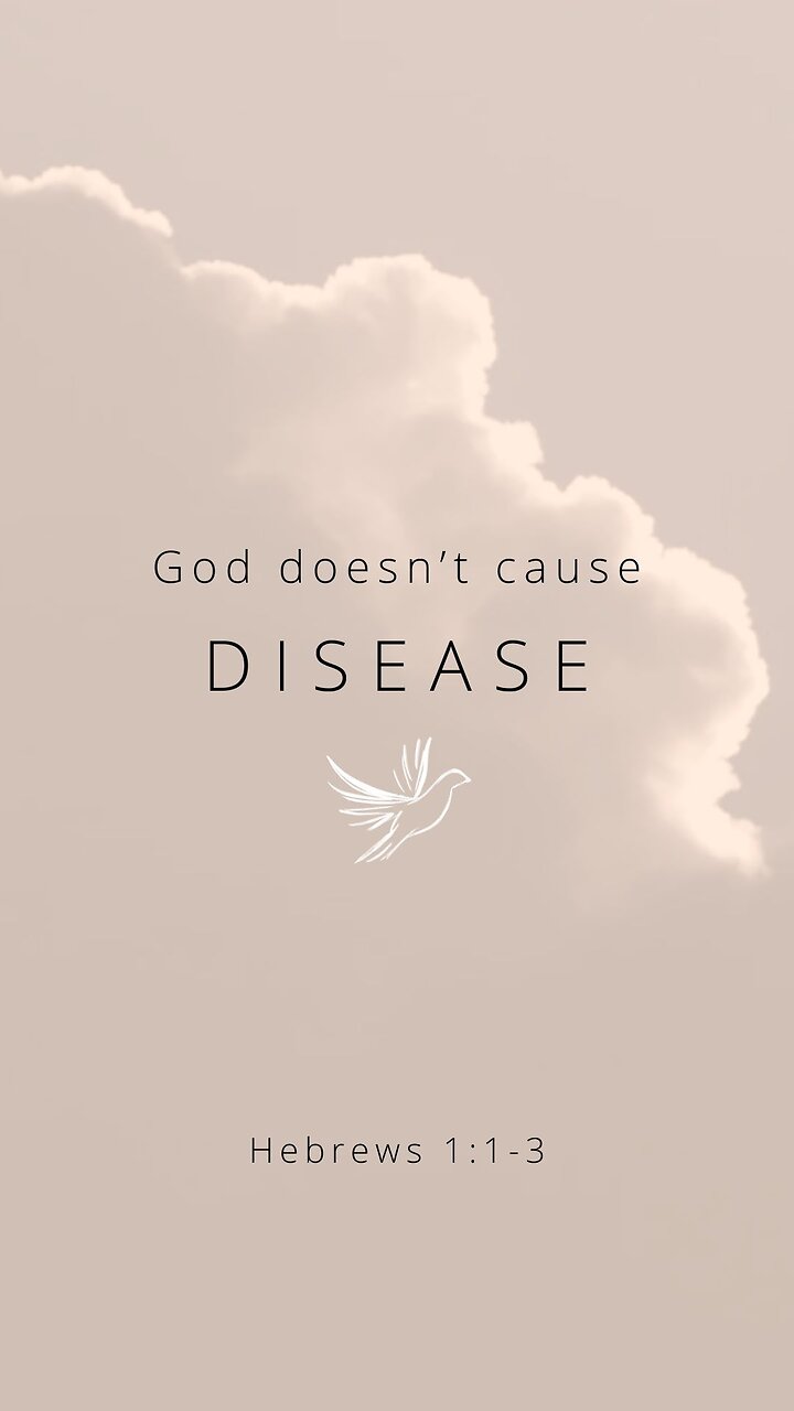 God does not cause sickness | Hebrews 1:1-3