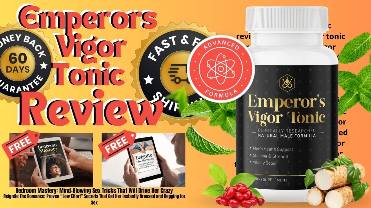 Emperors Vigor Tonic Review (honest opinion Experience) emperor’s vigor ...