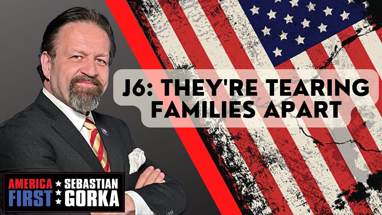 J6: They're Tearing Families Apart. Cynthia Hughes with Sebastian Gorka ...