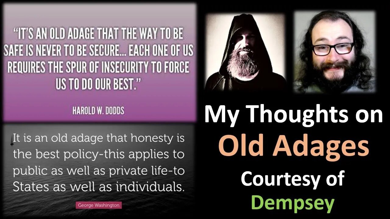 My Thoughts on Old Adages (Courtesy of Dempsey)