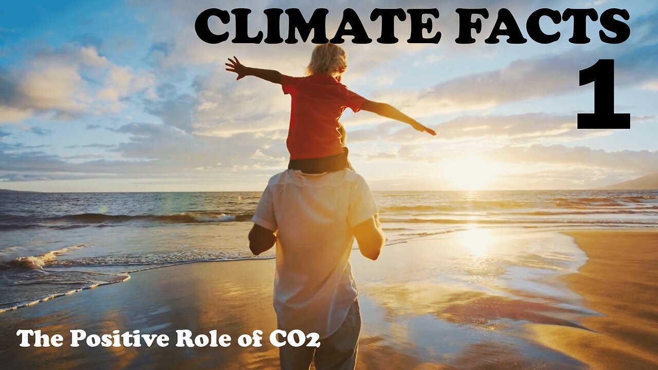 Climate Facts - 2 - The Positive Role of CO2
