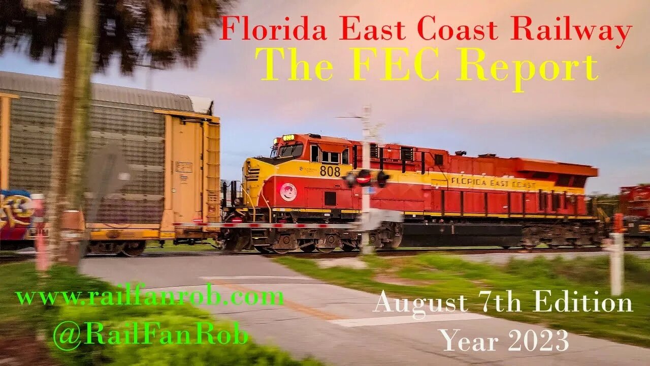 Florida East Coast Railway - The FEC Report August 7th Edition of Year ...