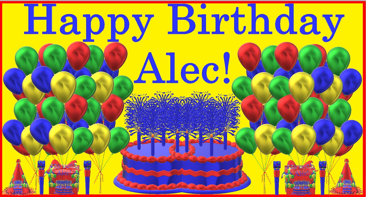 Happy Birthday 3D - Happy Birthday Alec - Happy Birthday To You - Happy ...