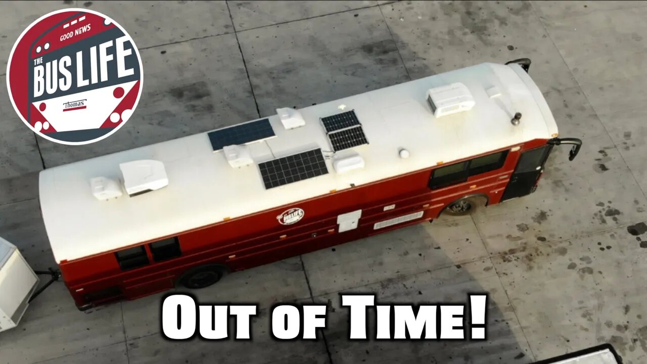 Running out of Time | The Bus Life
