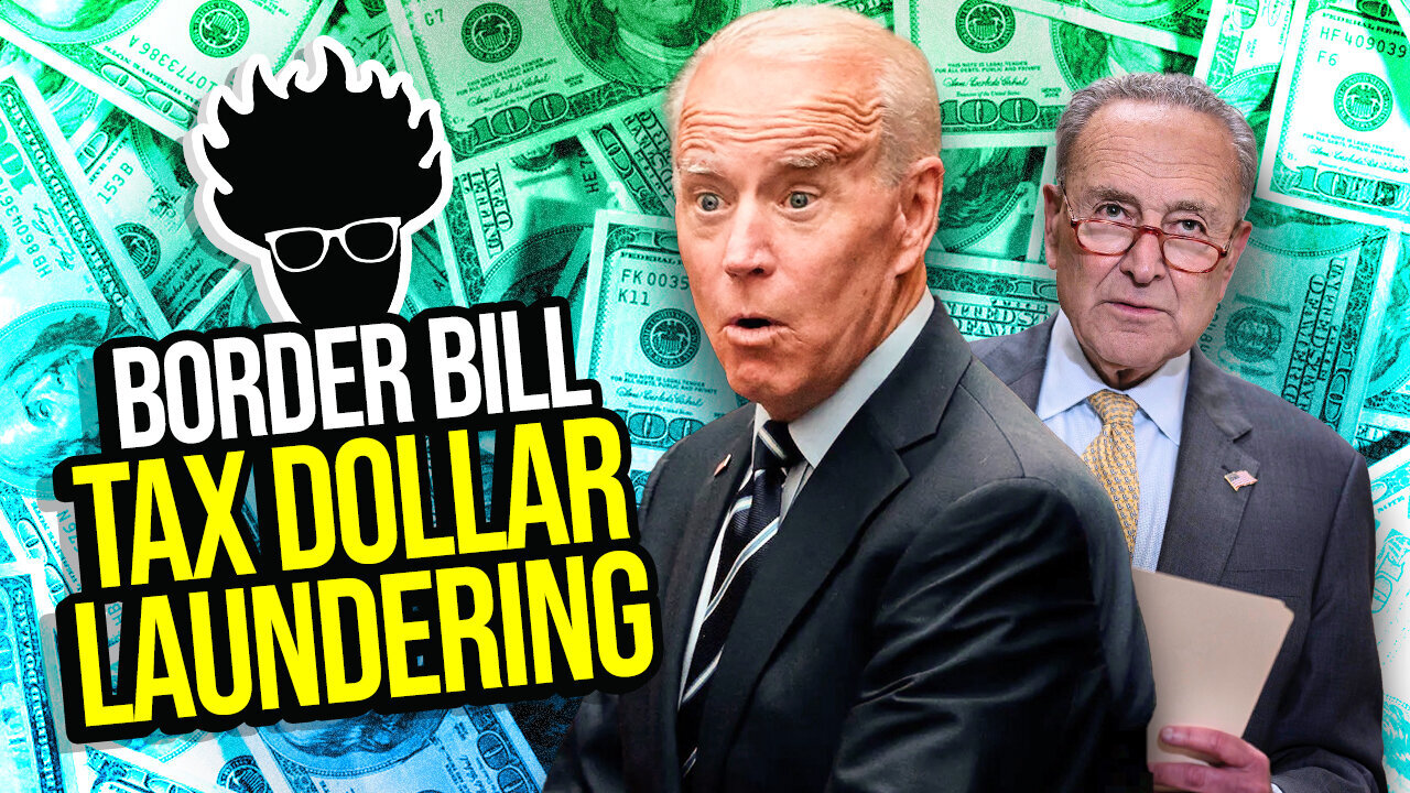 The So-Called "Border Bill" EXPLAINED! It's a Load of Money-Laundering ...