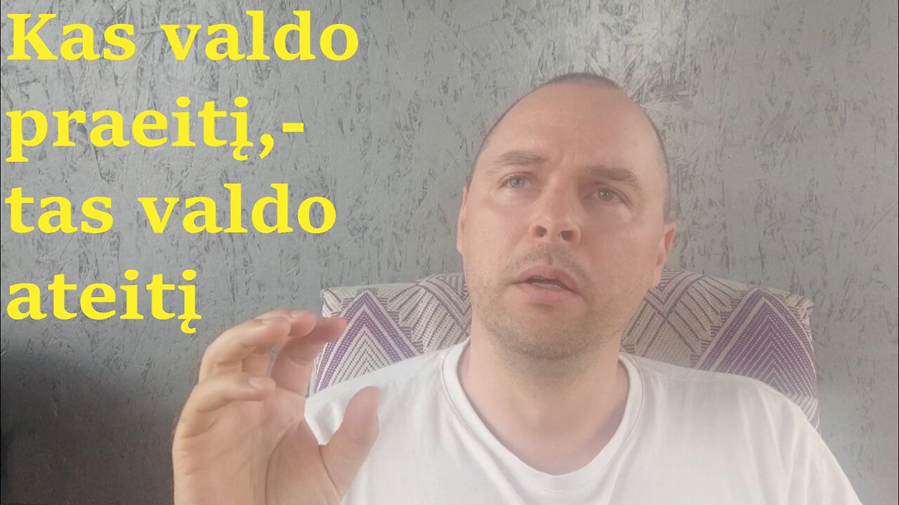 „Kas valdo praeitį,- tas valdo ateitį; kas valdo dabartį, tas valdo ...