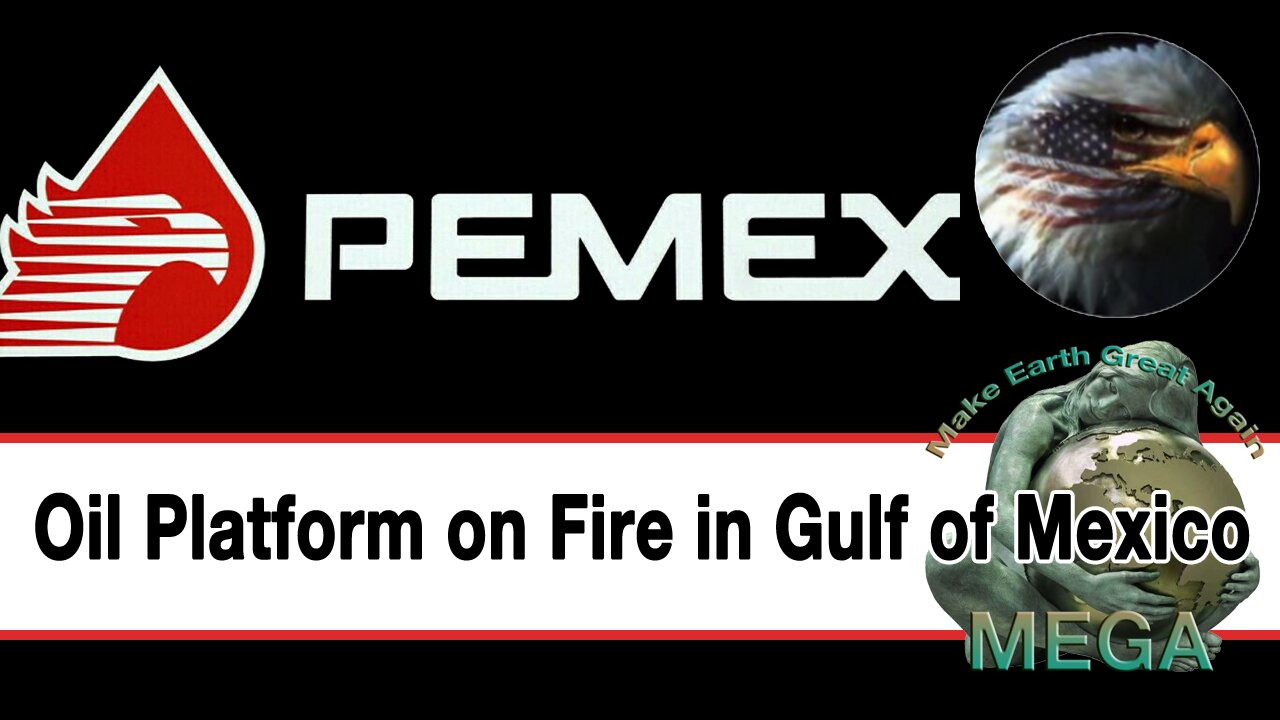 Oil Platform on Fire in Gulf of Mexico -- Mexico’s Pemex reports fire ...