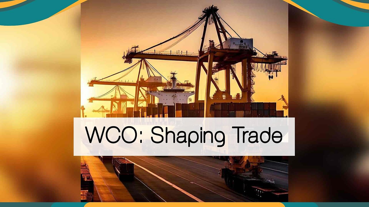 Unveiling the World Customs Organization: Shaping the Global Trade ...