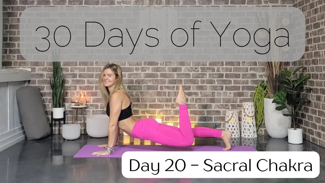 Day 20 Sacral Chakra Yoga Flow for Hips || 30 Days of Yoga to Unearth ...