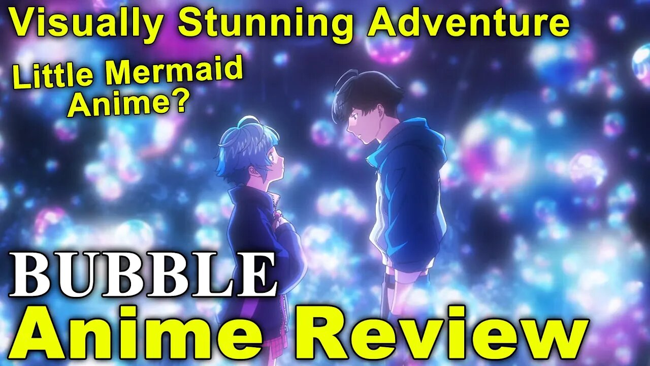 Bubble Anime Review! More Than Anime Little Mermaid? Attack on Bubbles!