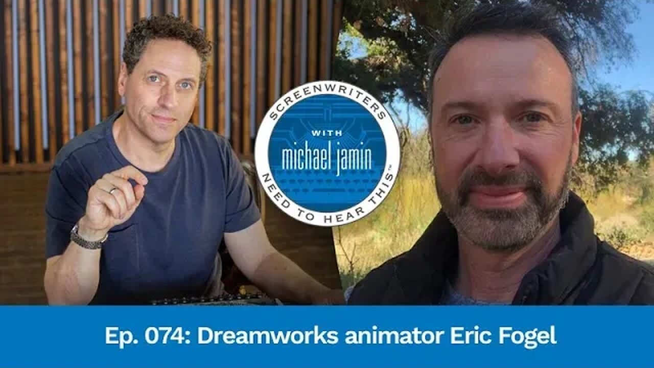 074 - DreamWorks Animator Eric Fogel - Screenwriting Tips & Advice from ...