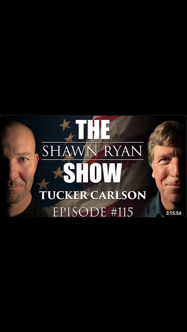 Shawn Ryan SHow #115 Tucker Carlson: Tucker on UFO's