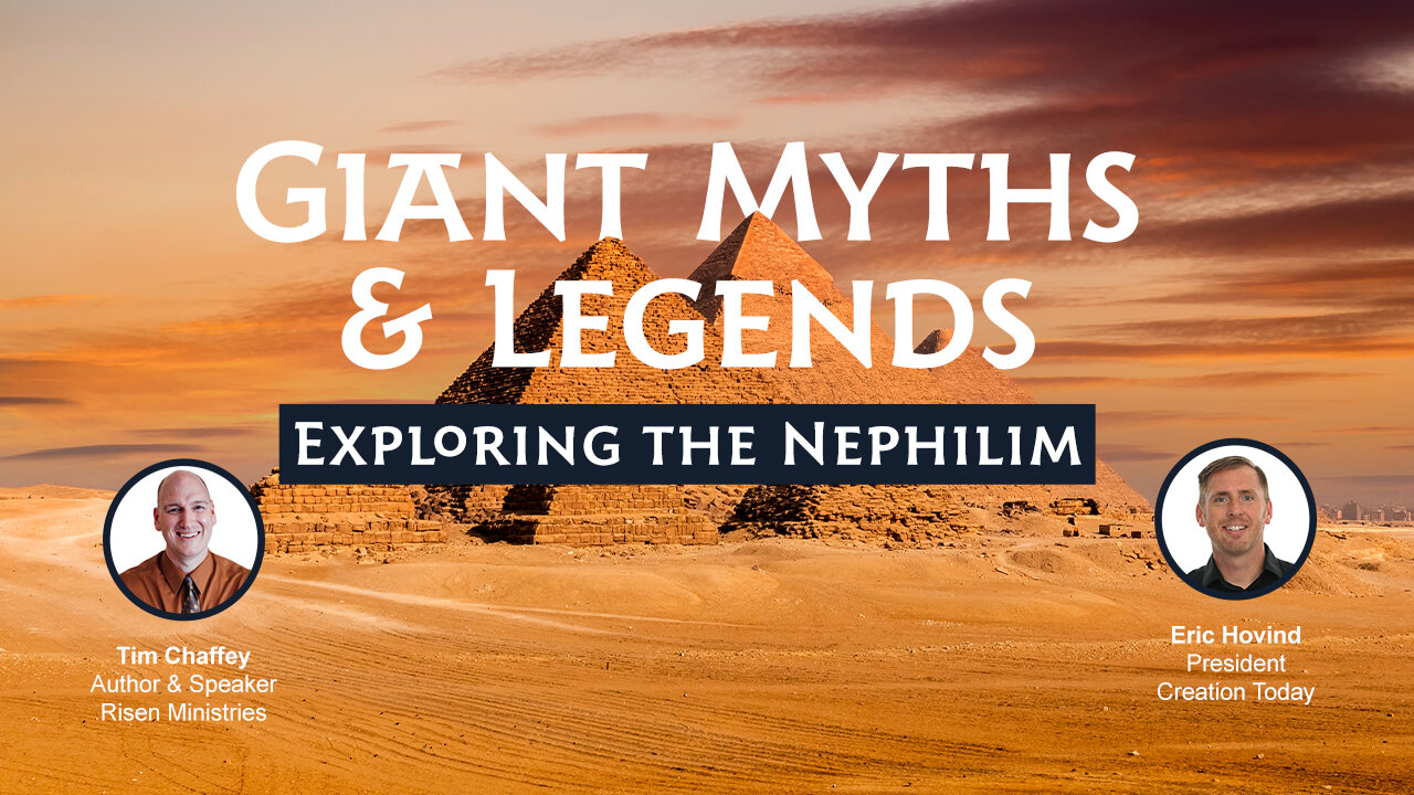 GIANT Myths and Legends: Exploring the Nephilim | Eric Hovind & Tim Chaffey | Creation Today ...