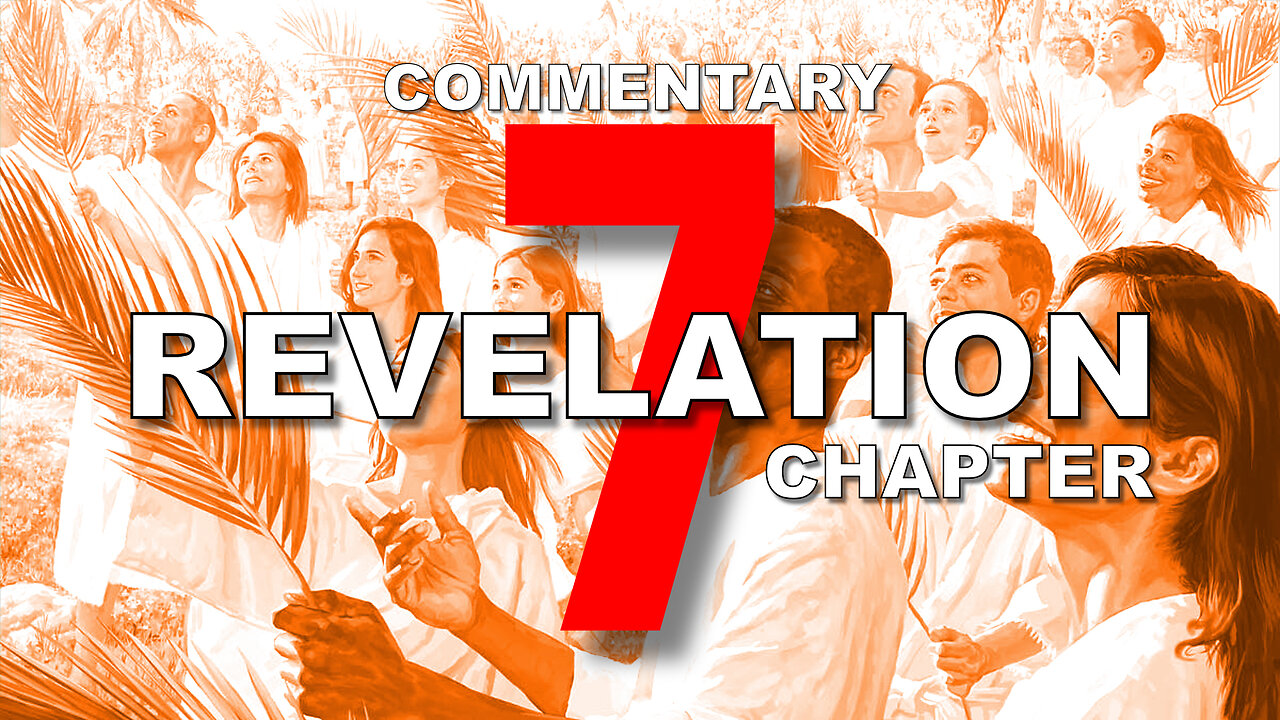 #7 CHAPTER 7 BOOK OF REVELATION - Verse by Verse COMMENTARY #144000 # ...